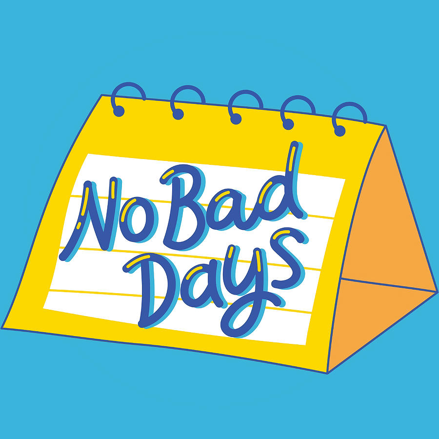 no bad days Poster aesthetic Painting by Miller Clark - Pixels