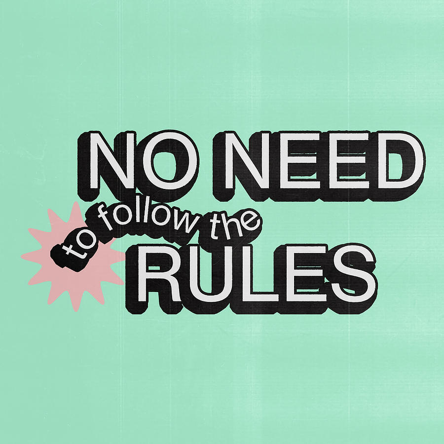 no need to follow the rules Poster funny Painting by Ethan Bennett ...