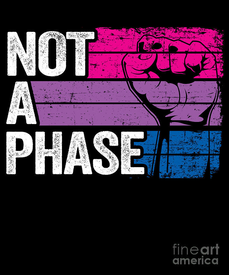 Not A Phase Bisexual Funny Bi Pride Digital Art By Lisa Stronzi Fine
