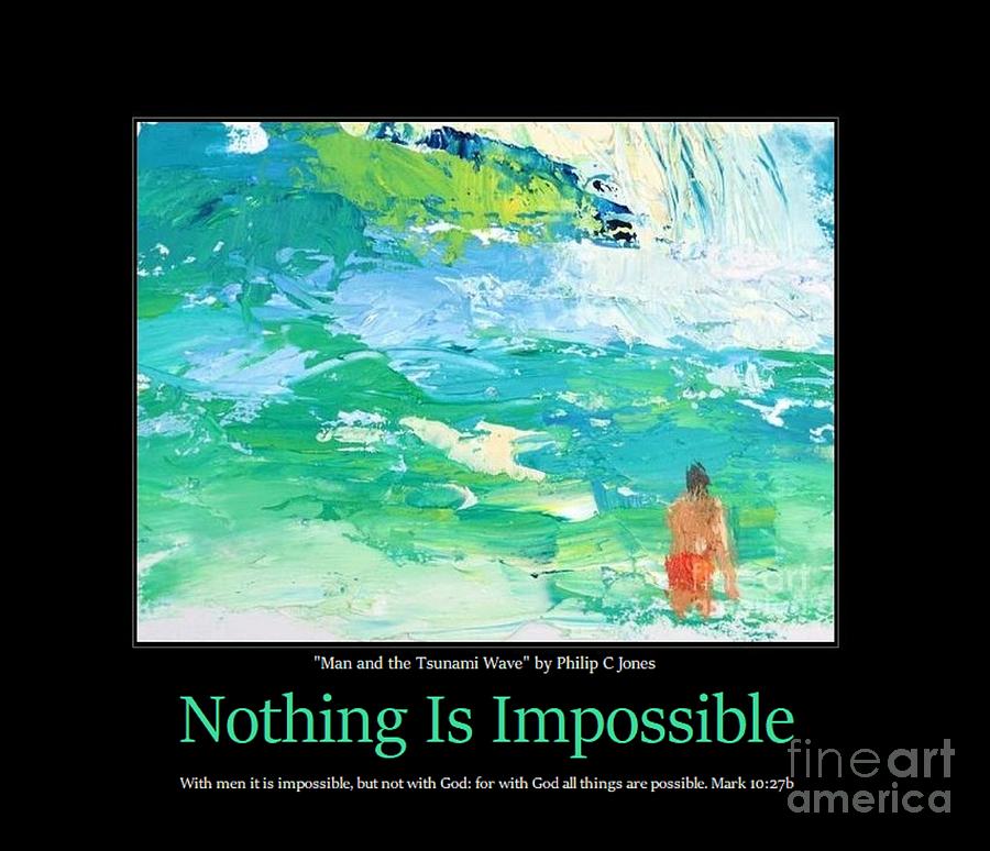 Nothing is Impossible - Poster by Philip C Jones Painting by Philip ...