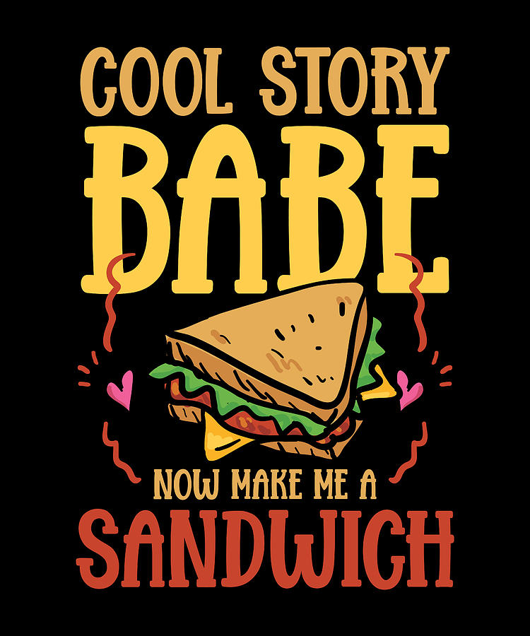 Now Make Me Sandwich Digital Art By Values Tees Fine Art America