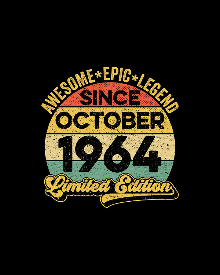 October 1964 Birthday Awesome Epic Legend Limited Edition Digital Art by Eyes Four - Fine Art ...