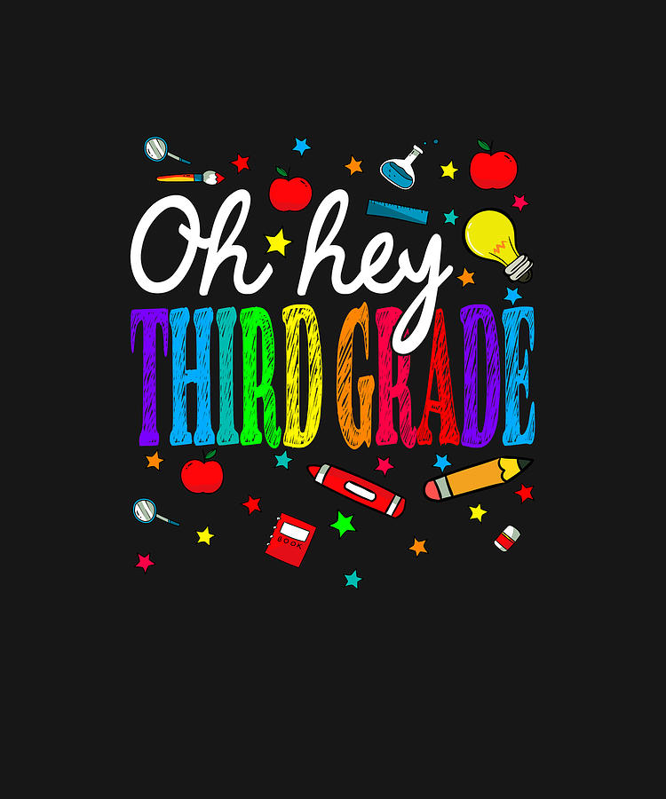 Oh Hey Third Grade Back To School For Teachers And Students Drawing by ...