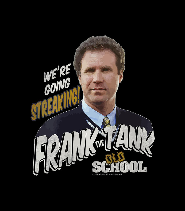 Old School Frank The Tank Were Going Streaking Portrait Digital Art By Quynh Vo
