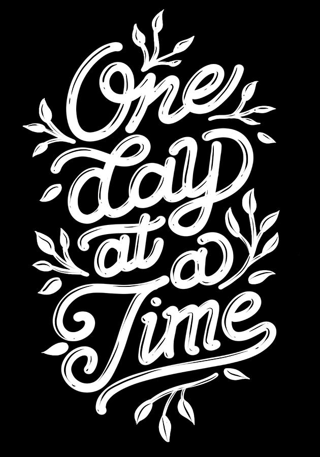 One Day At A Time Hand Lettered White Poster Painting by Lee Jasmine - Fine Art America