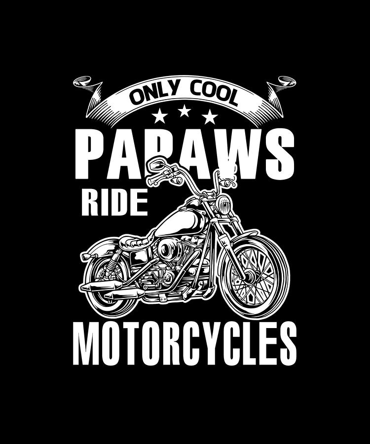 Only Cool Papaws Rides Motorcycles Rider Drawing by DHBubble - Fine Art America