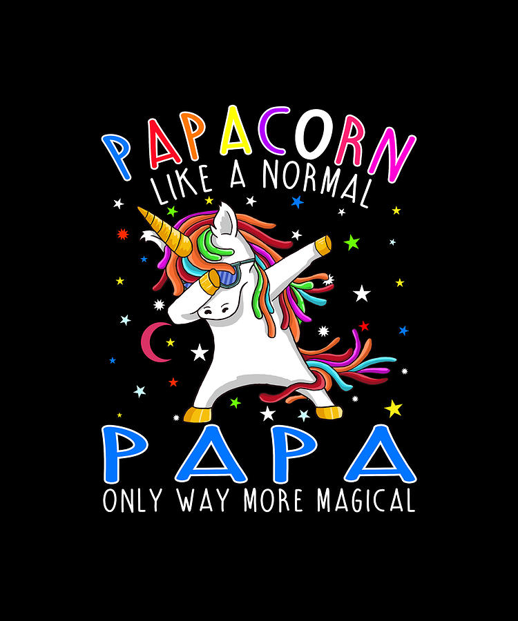 papacorn Like normal papa Only Way More Magical Drawing by DHBubble - Fine Art America