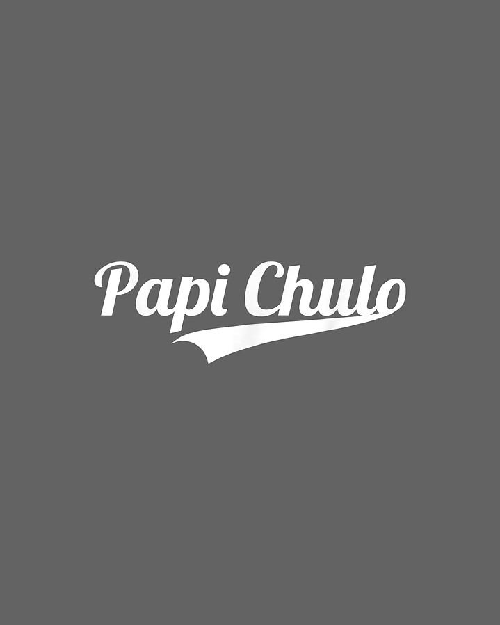 Papi Chulo Cool Daddy Fathers Day Best Papa Independence Day Digital Art by Anafy Novah | Fine ...