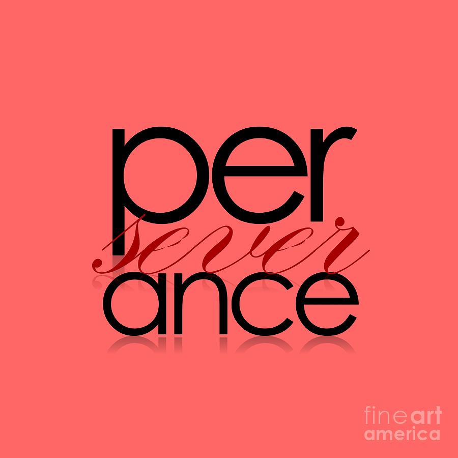 Perseverance Digital Art by Nathan Lester - Fine Art America