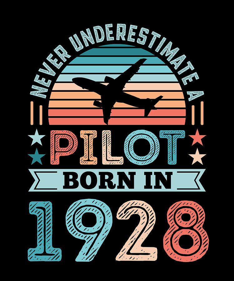 Pilot born 1928 100th Birthday Gift Airplane Dad Digital Art by Philip ...