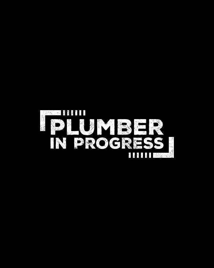 Plumber In Progress Future Plumber Digital Art by TenShirt - Fine Art ...