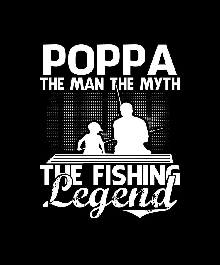 POPPA The Man The Myth The Fishing Legend Drawing by DHBubble - Fine Art America