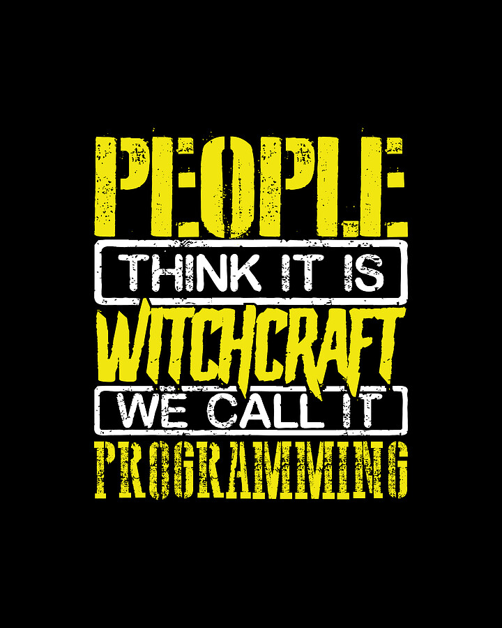 Programmer Gift People Think Its Witchcraft We Call it Programming Drawing by Kanig Designs - Pixels