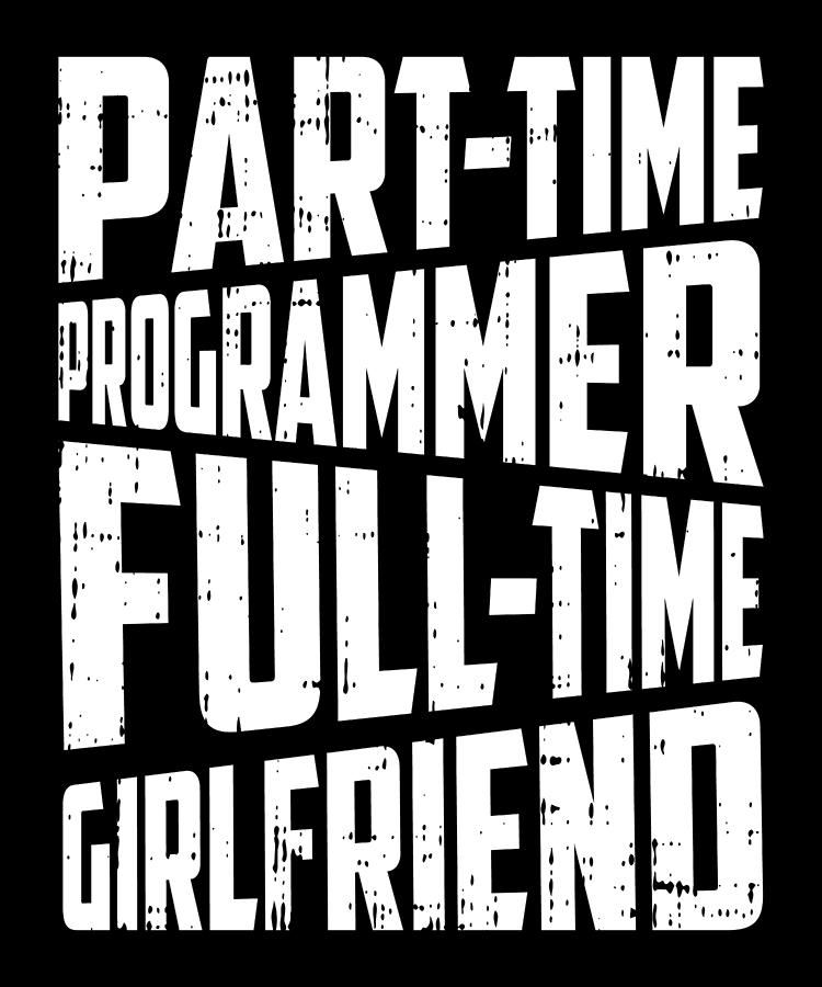 Programmer Girlfriend Software Engineer Programming Coder Digital Art By Crazy Squirrel Fine