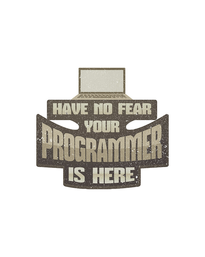 Programmer Have No Fear Your Computer Programmer is Here Drawing by Kanig Designs - Pixels