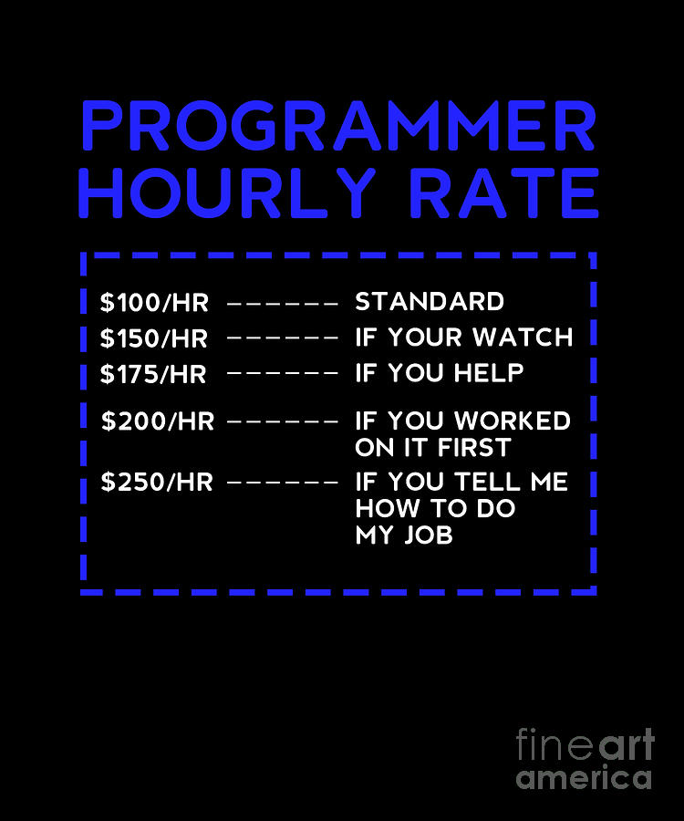 Programmer Hourly Rate Programming Coding Coder T Digital Art By Thomas Larch Fine Art America