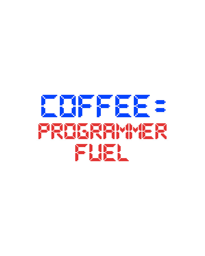 Programmer Humor Coffee Programmer Fuel Computer Programmer Gift Drawing by Kanig Designs - Pixels