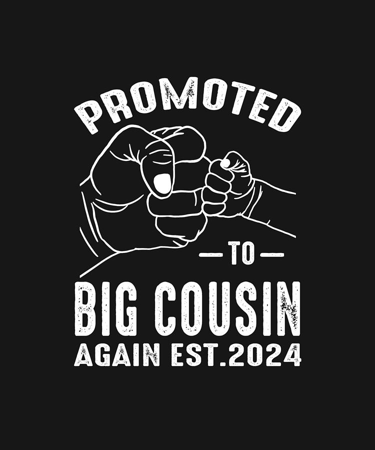 Promoted To BIG COUSIN Again Est 2024 Father's Day Drawing by DHBubble - Fine Art America