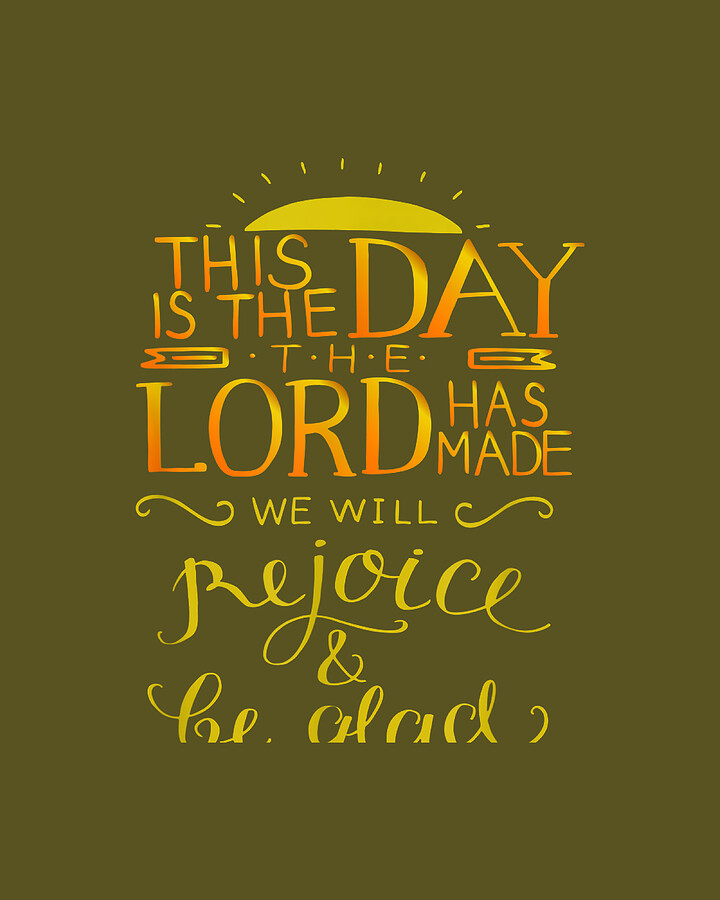 Psalm 11824 This Is The Day That The Lord Has Made Digital Art by ...