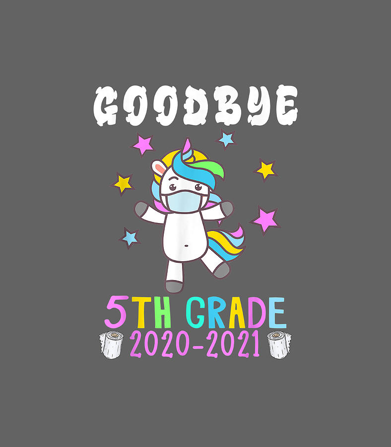 Quarantine Unicorn Goodbye Fifth Grade 2021 Last Daychool Digital Art ...