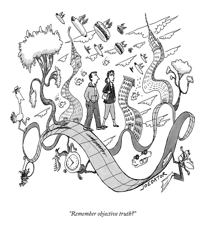 Remember Objective Truth? Drawing by Joe Dator - Fine Art America