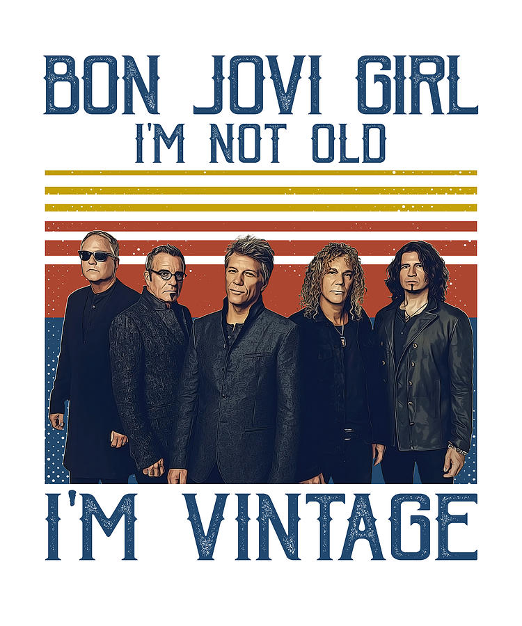 Retro Bon Jovi Girl I'm Not Old I'm Vintage Digital Art by Do Van Phung - Fine Art America