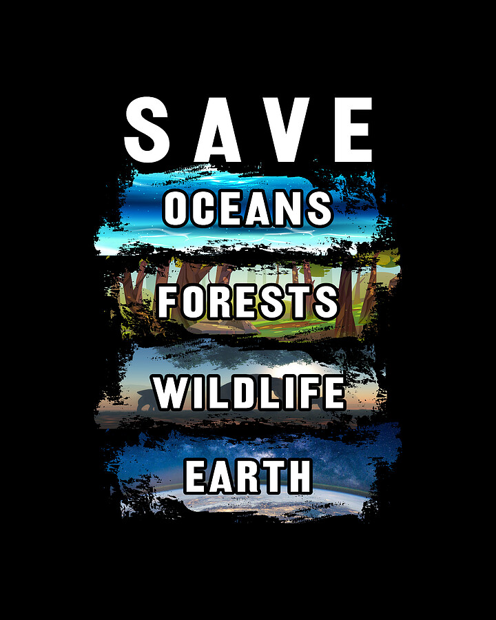 Save Ocean Forest Wildlife Earth Climate Change Ideas Digital Art by ...