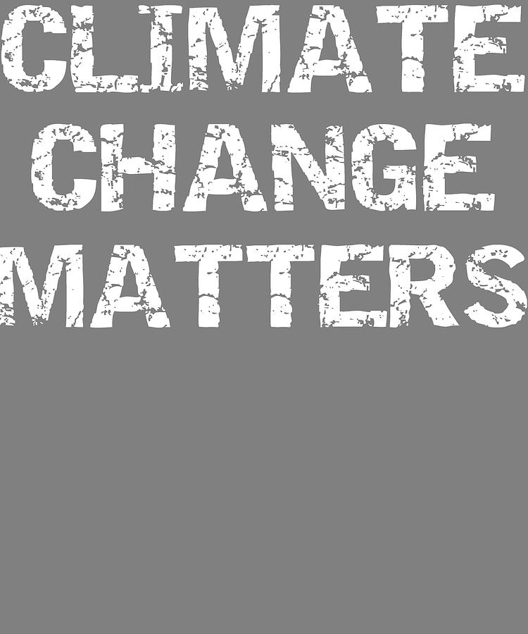 Save the Planet Climate Change Matters Digital Art by Stacy McCafferty ...