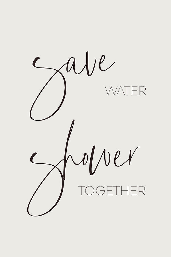 Save Water Shower Together Digital Art By Melanie Viola Fine Art