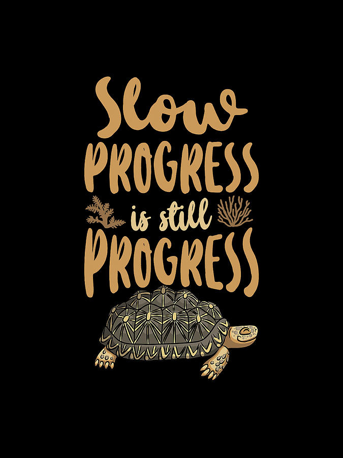 Sea Turtle Tortoise Slow Progress Is Still Progress Digital Art by ... Sea Turtle Tortoise Slow Progress Is Still Progress Digital Art by ...