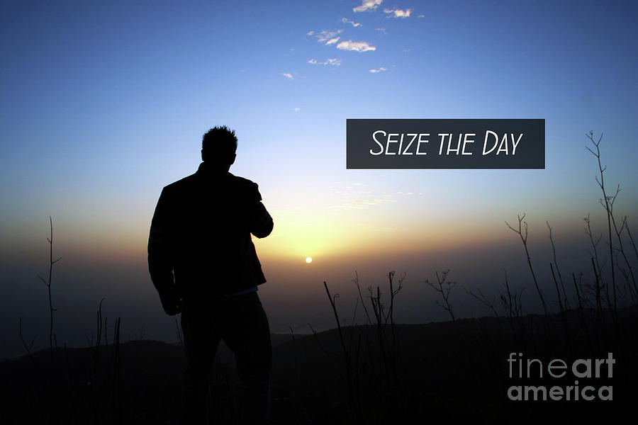 Seize the day Photograph by La Dolce Vita - Fine Art America