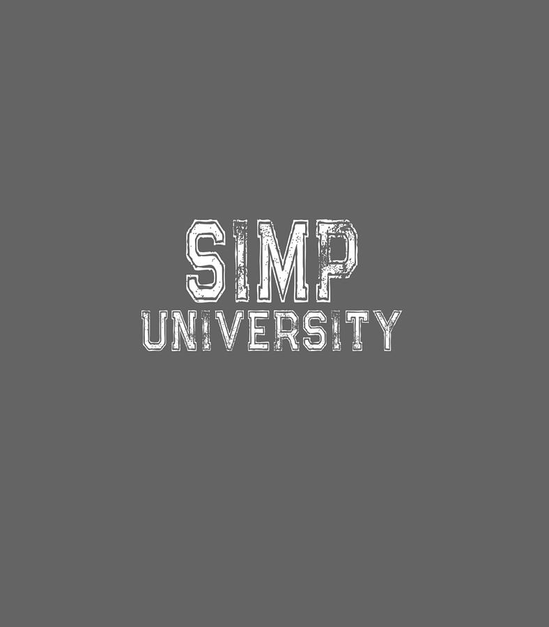 Simp University Funny Simp Nation Meme SIMP Digital Art by Mehmou Cece ... Simp University Funny Simp Nation Meme SIMP Digital Art by Mehmou Cece ...