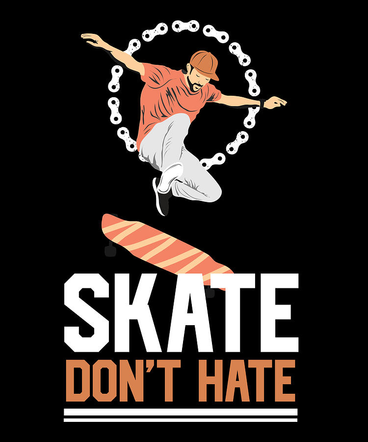 Skate Dont Hate Digital Art By Alberto Rodriguez Fine Art America