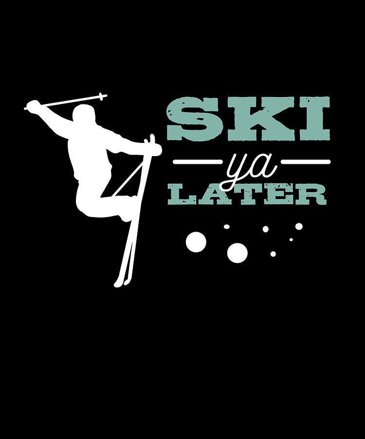 Ski Ya Later Skiing Skier Mountains Freeride Gift Painting by Amango ...