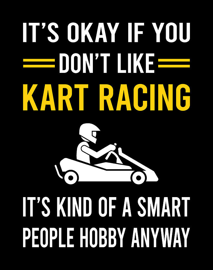 Smart People Hobby Kart Racing Karting Go Kart Digital Art by Petrona Romero - Fine Art America