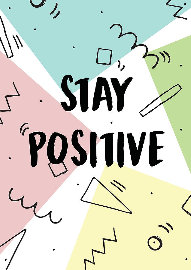 Stay Positive Poster love cute Painting by Karl Damien | Fine Art America