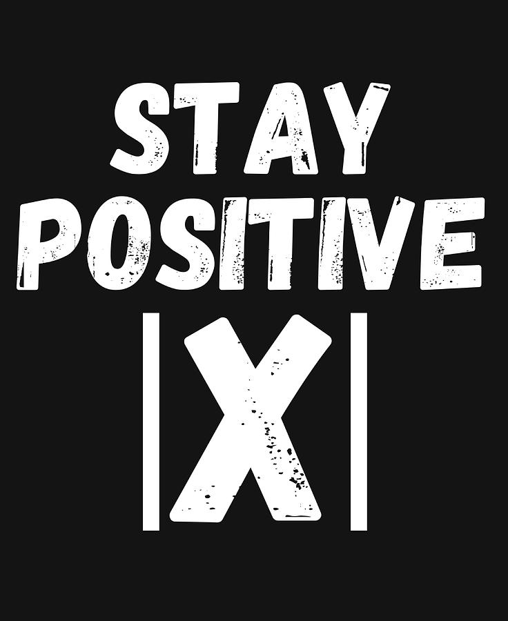 Stay Positive X Math Motivation Inspiration Painting by Chapman Holly ...