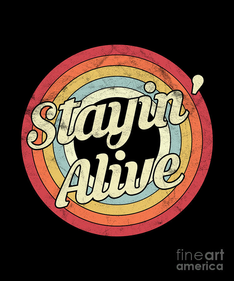 Stayin Alive - Retro Style Digital Art by Rocking The Things - Fine Art America