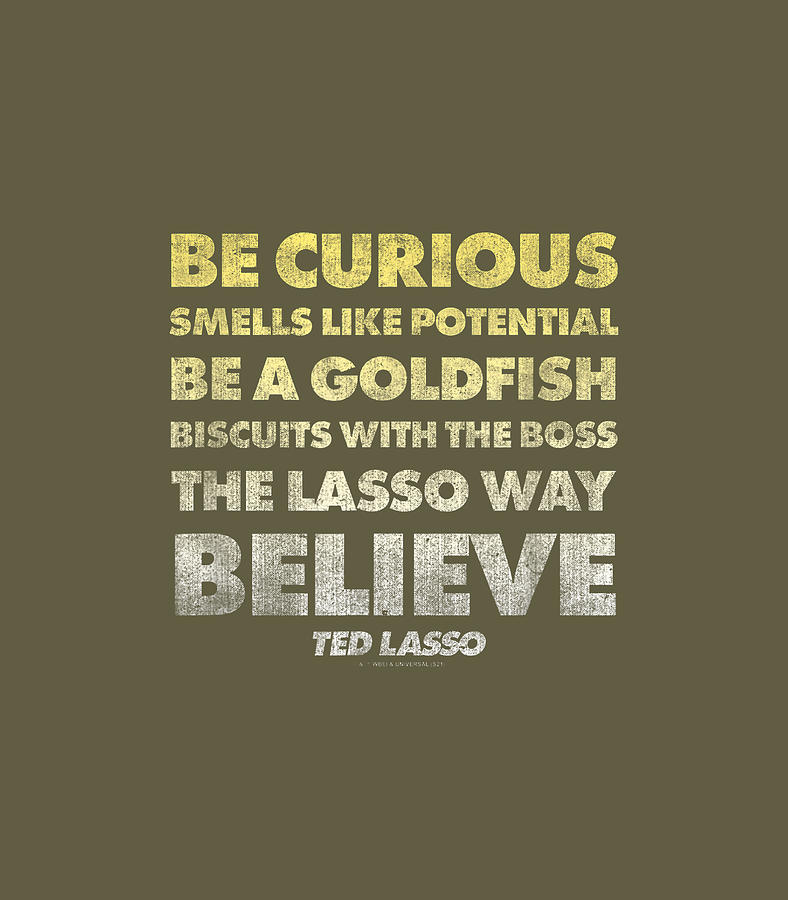Ted Lasso Be Curious Text Stack Digital Art By Kodi Sunari Fine Art America
