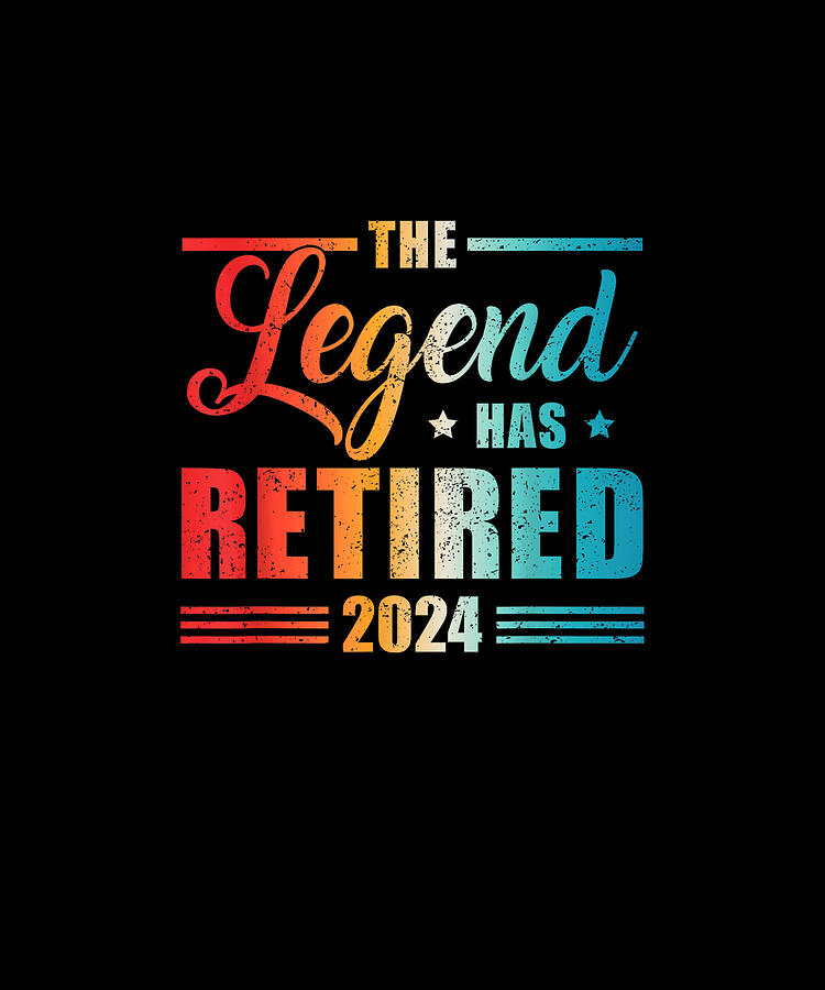 The Legend Has Retired 2024 Retirement 2024 Funny Drawing by DH Bubble - Fine Art America