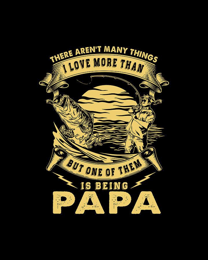 There Arent Many Things I Love More Than Fishing But One Of Them Is ...