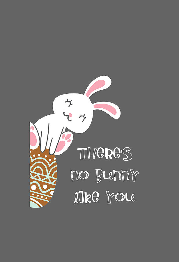 There Is No Bunny Like You Happy HOPPY Easter Digital Art by Sophia TH ...