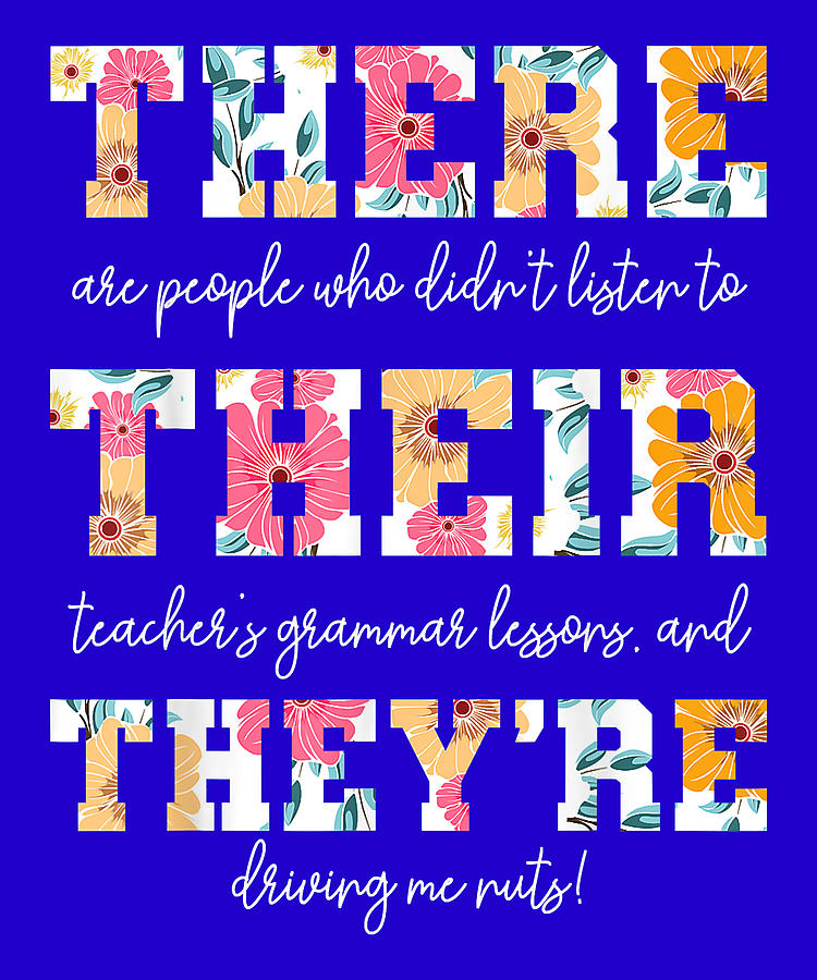 There Their Theyre English Grammar Teacher Funny Quotes Digital Art By