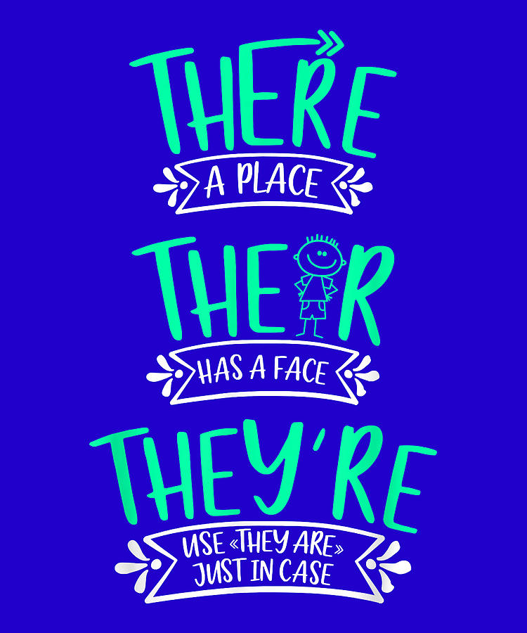 There Their Theyre Funny English Teacher Grammar Teacher Digital Art By