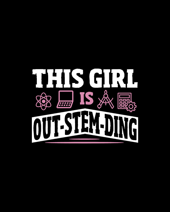 This Girl Is Out-Stem-Ding Steminist Science Digital Art by Alessandra Roth | Pixels