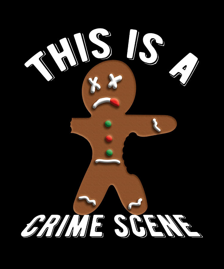 This Is A Crime Scene Dead Gingerbread Man Painting by Jeremy Bethany ...