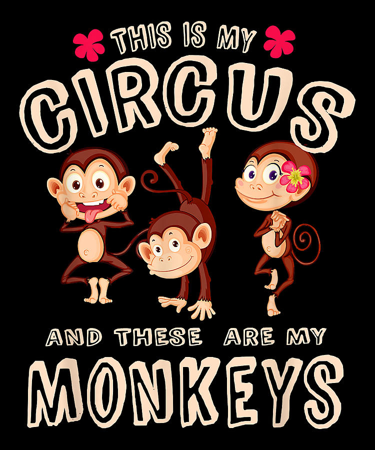 This Is My Circus And These Are My Monkeys Fun Digital Art by Zery Bart ...
