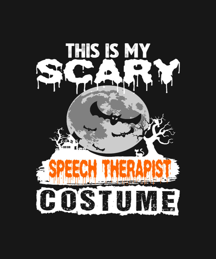 This Is Scary Speech Therapist Costume Digital Art By Tinh Tran Le Thanh Fine Art America