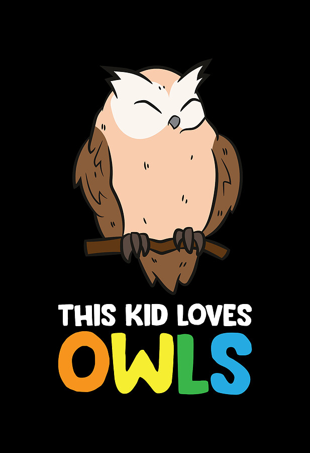 This Kid Loves Owls Boys And Girls Cute Owl Digital Art by EQ Designs ...