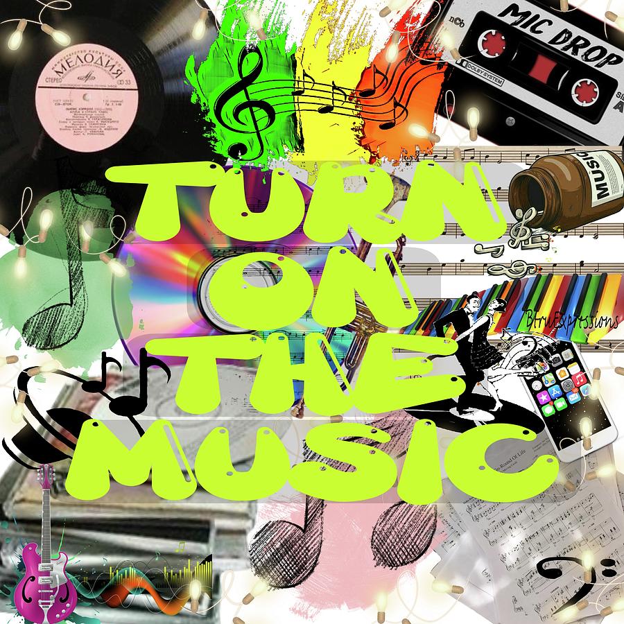 Turn On The Music Digital Art by Btru Expressions - Fine Art America